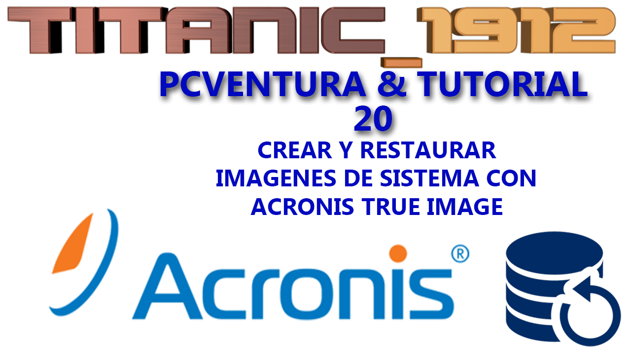 PCVENTURA & TUTORIAL: 20 CREAR Y RESTAURAR IMAGENES DE SISTEMA CON ...