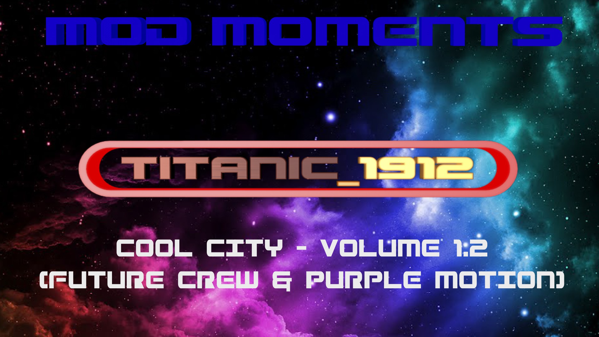 MOD MOMENTS | COOL CITY – VOLUME 1.2 (FUTURE CREW & PURPLE MOTION ...